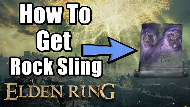 Elden Ring Game Guide: How to Obtain Rock Sling Spell in Elden Ring